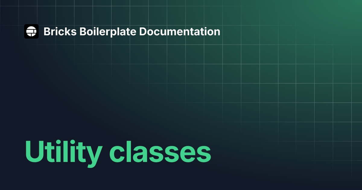Utility classes | Bricks Boilerplate Documentation
